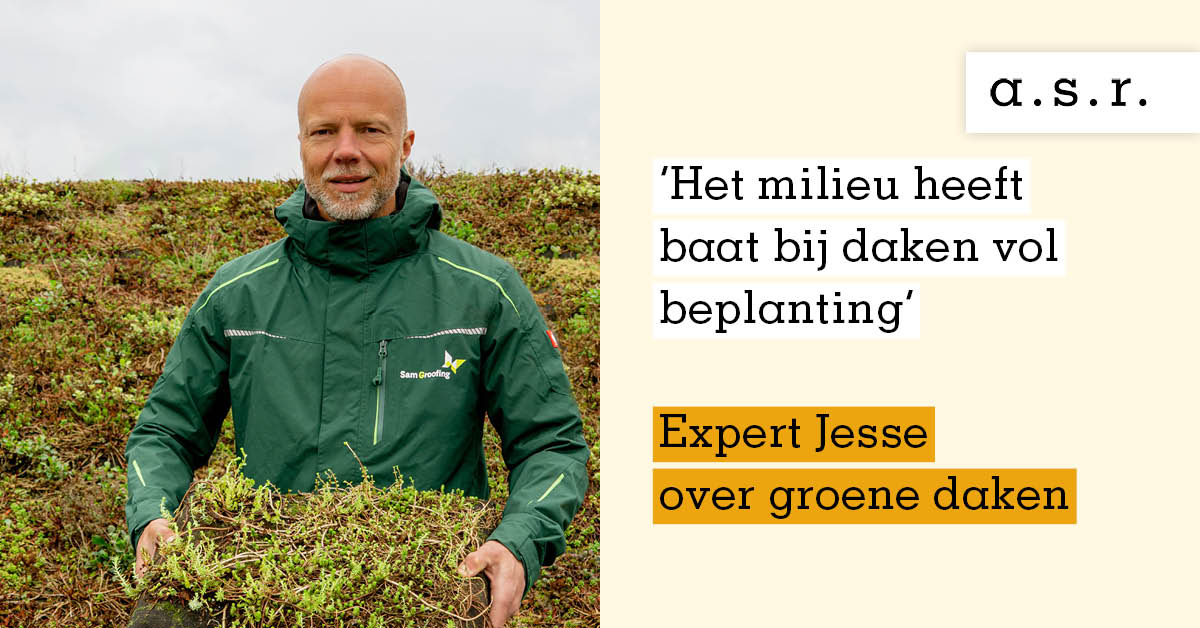 Jesse van Vliet over duurzaam geproduceerde groene daken | Blogs | a.s.r.