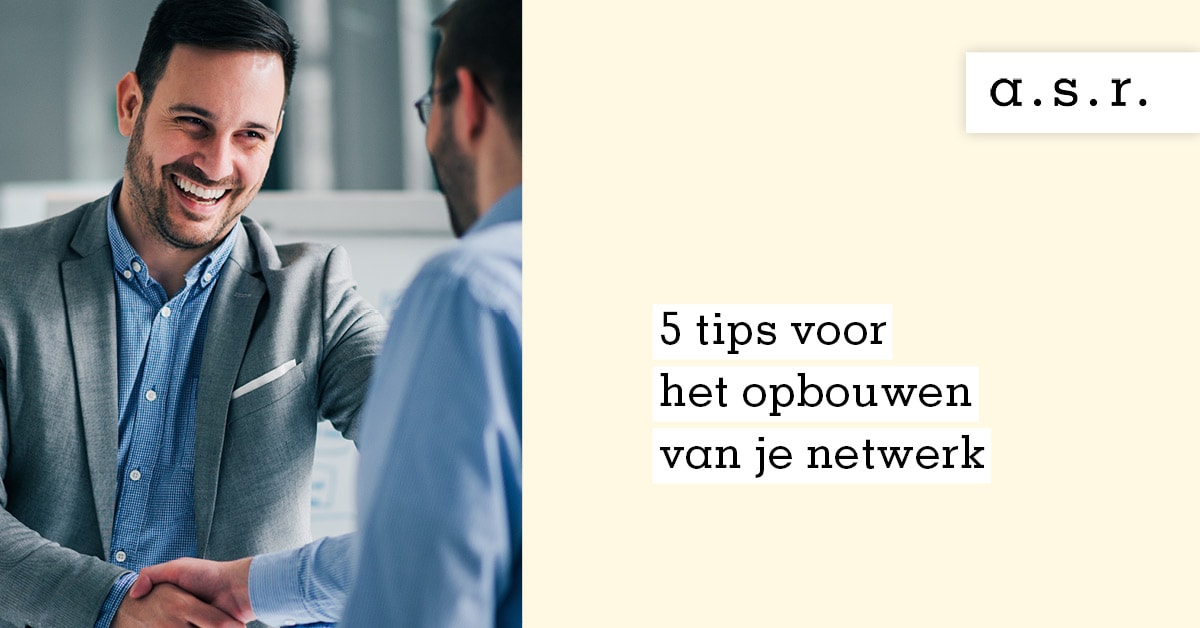 Netwerken: 5 tips voor het opbouwen van je netwerk | a.s.r